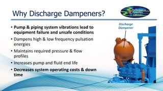 Discharge Dampeners for Pulsation Control | PPTX