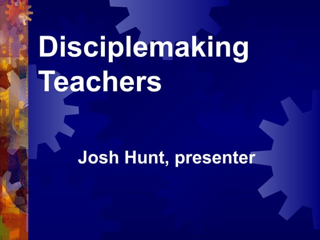Disciplemaking teachers | PPT