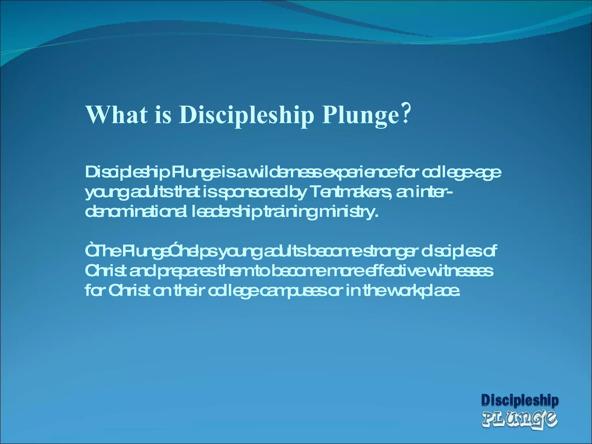Discipleship Plunge (College Age) | PPT