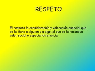 Valor Respeto Definicion