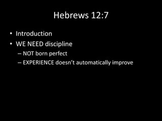Discipline hebrews 12 v 7 | PPTX
