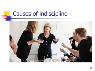 discipline can be self control by which an employee bring his behaviour ...