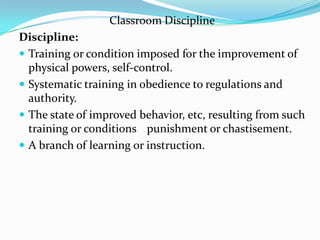 Discipline in classroom and classroom management | PPTX