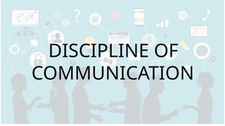 DISCIPLINE OF COMMUNICATION in applied social sciences.pptx