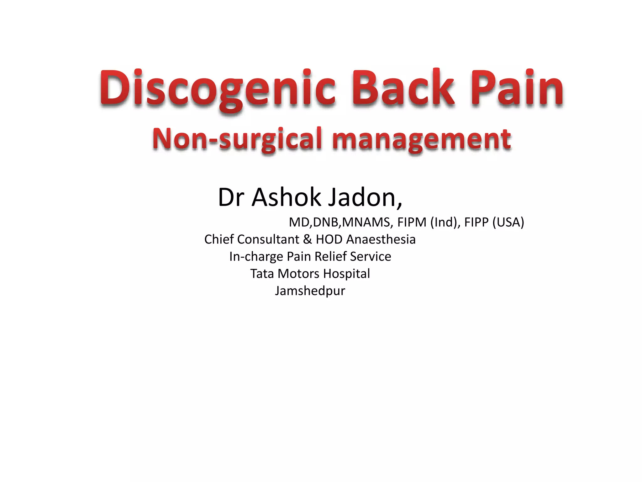 Discogenic back pain:Non-operative treatment by Dr Ashok Jadon,MD FIPP ...