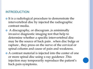 Discograpgy (intradiscal procedure) | PPTX