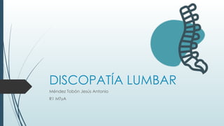 DISCOPATÍA LUMBAR MEDICINA DEL TRABAJO Y AMBIENTAL | PPTX