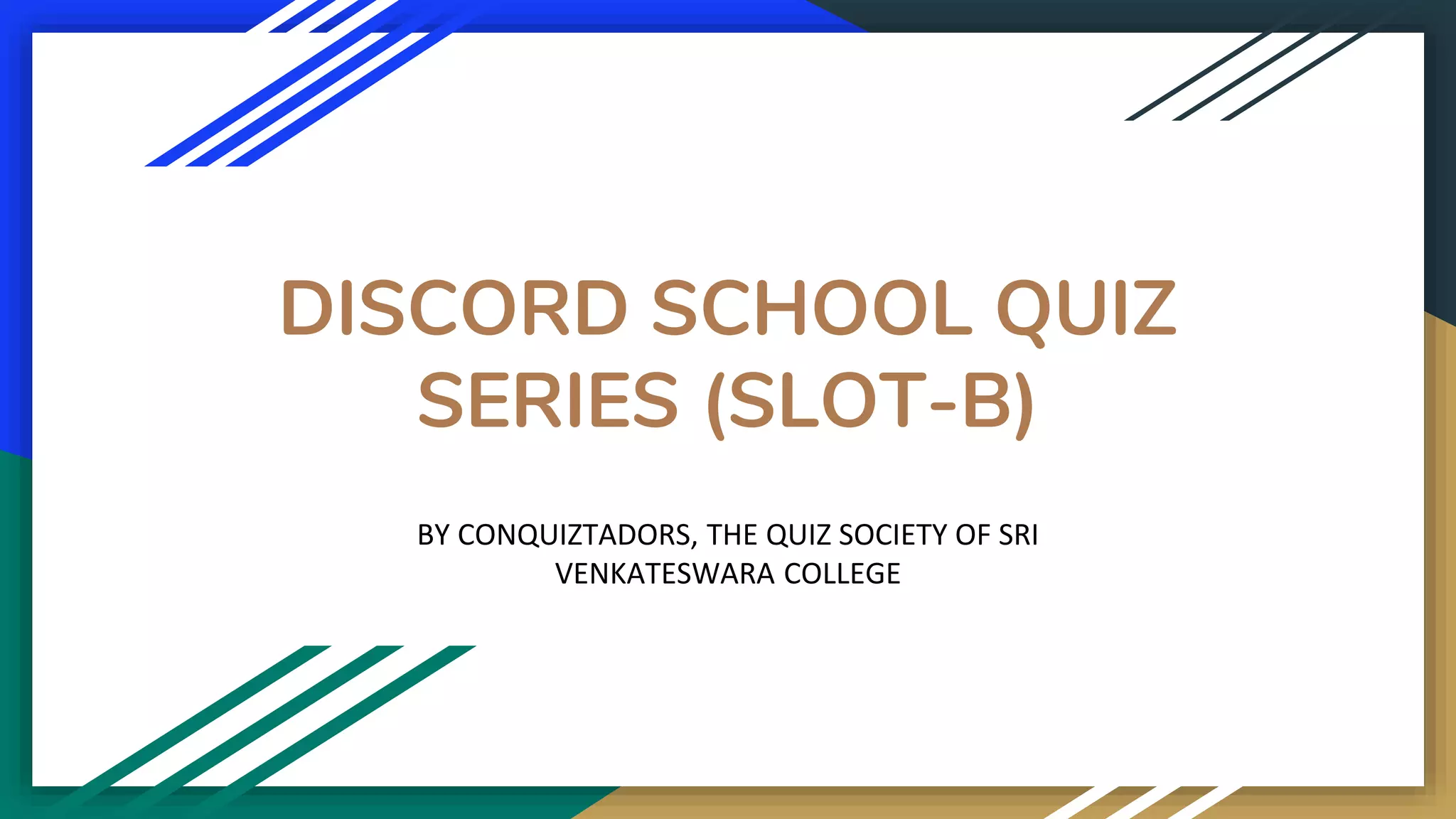 Discord school quiz series (slot b) | PPT