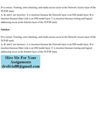 D is correct. Framing, error checking, and media access occur at the.pdf
