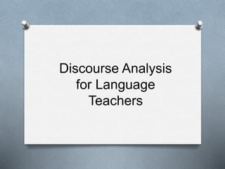 Discourse analysis for language teacher. | PPT