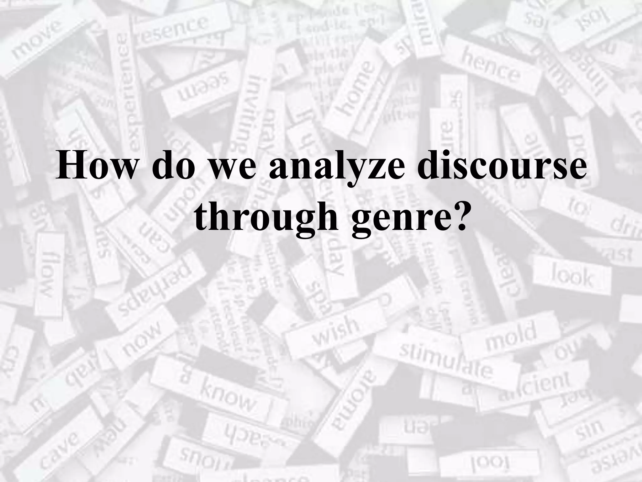 Discourse and Genre (the relationship between discourse and genre) | PPTX