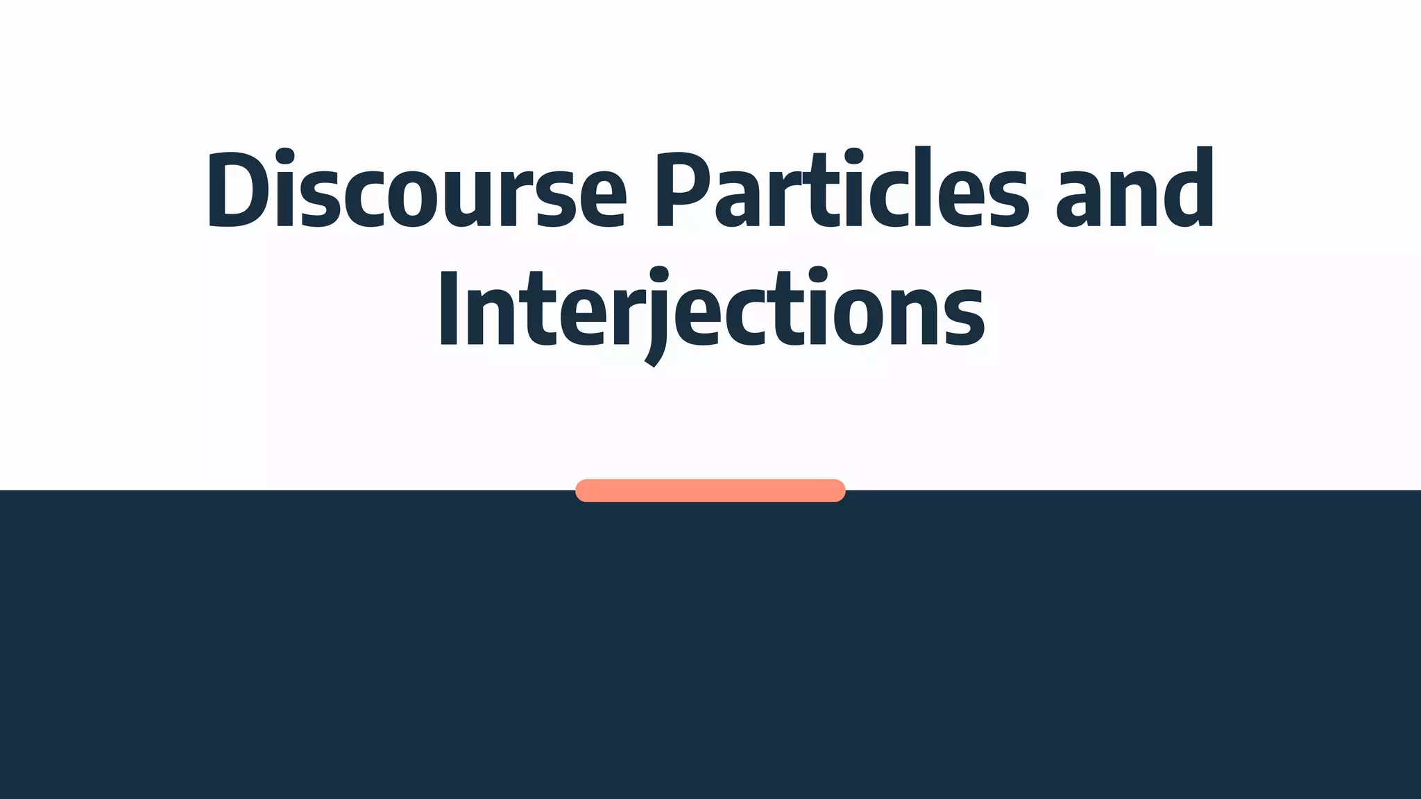 Discourse particles and interjections | PPTX