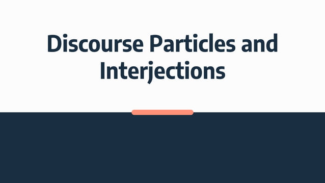 Discourse particles and interjections | PPTX