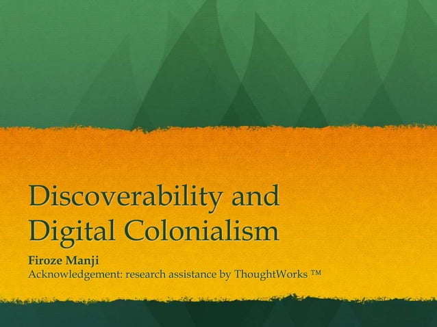 Discoverability and Digital Colonialism | PPT