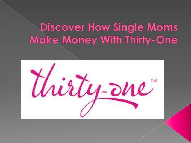 Discover How Single Moms Make Money With Thirty One