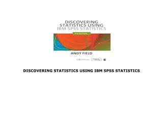 DISCOVERING STATISTICS USING IBM SPSS STATISTICS | PDF