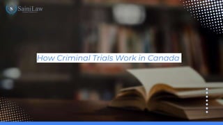 Discovering the Ins and Outs of Criminal Trials in Canada | PPT