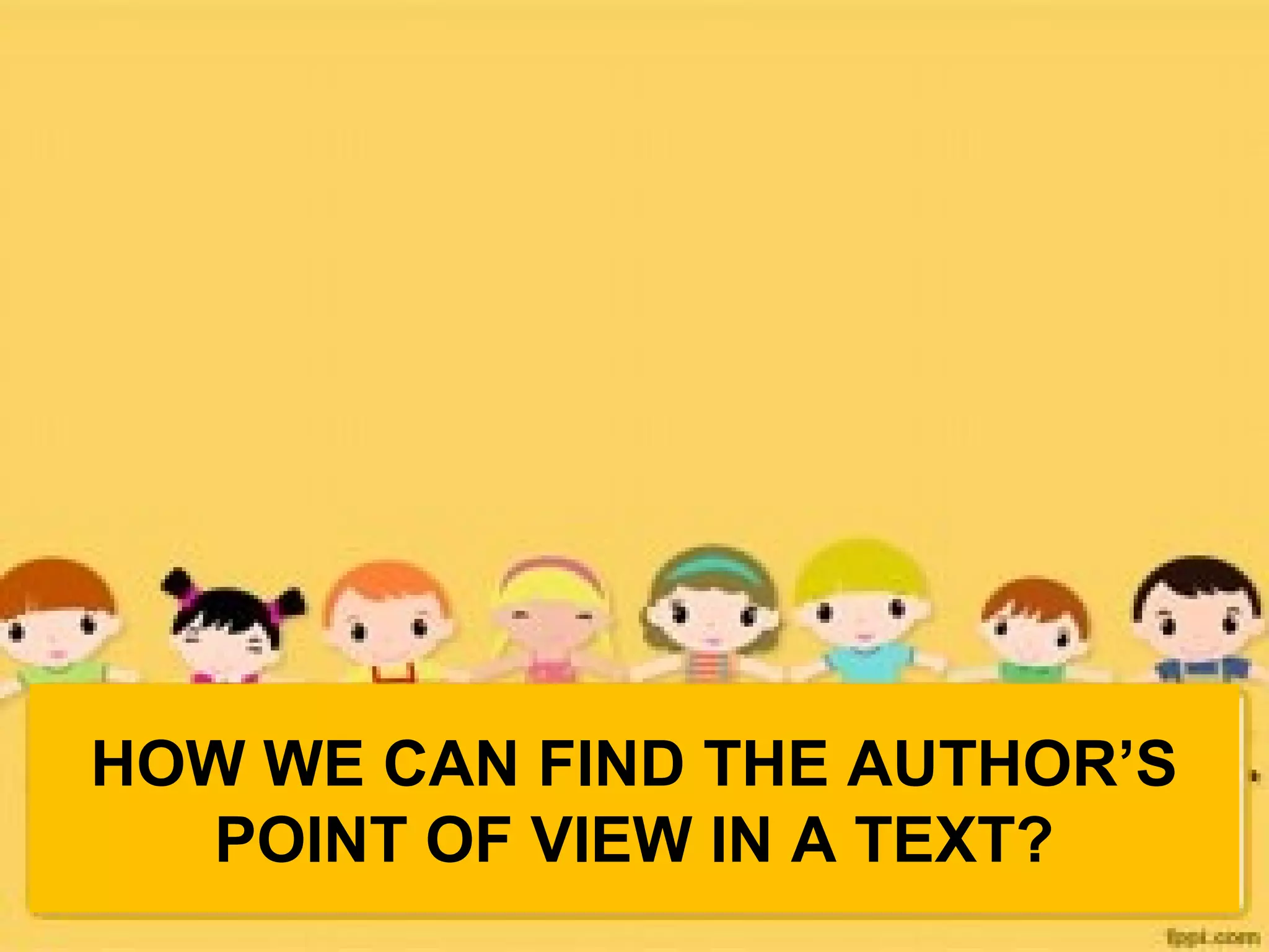 Discovering an author's points of view | PPT