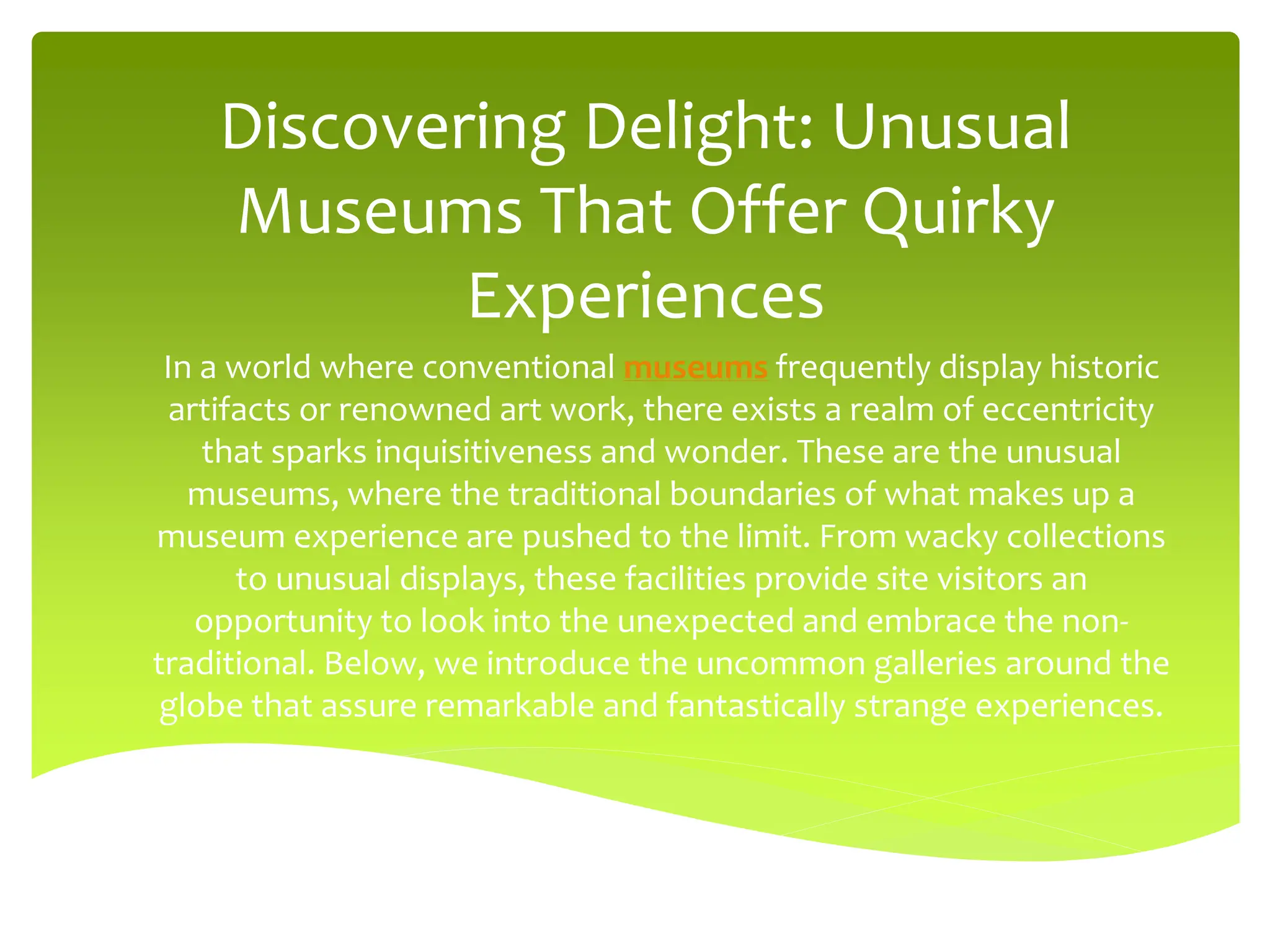 Discovering Delight Unusual Museums That Offer Quirky Experiences.pptx