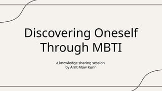 discovering oneself through mbti presentation | PPTX