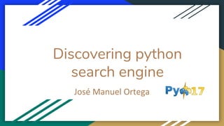 Discovering python search engines | PPT