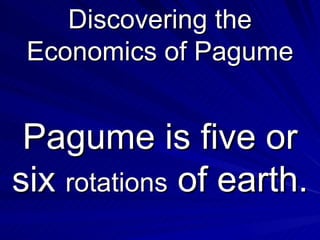 Discovering the economics of pagume | PPT