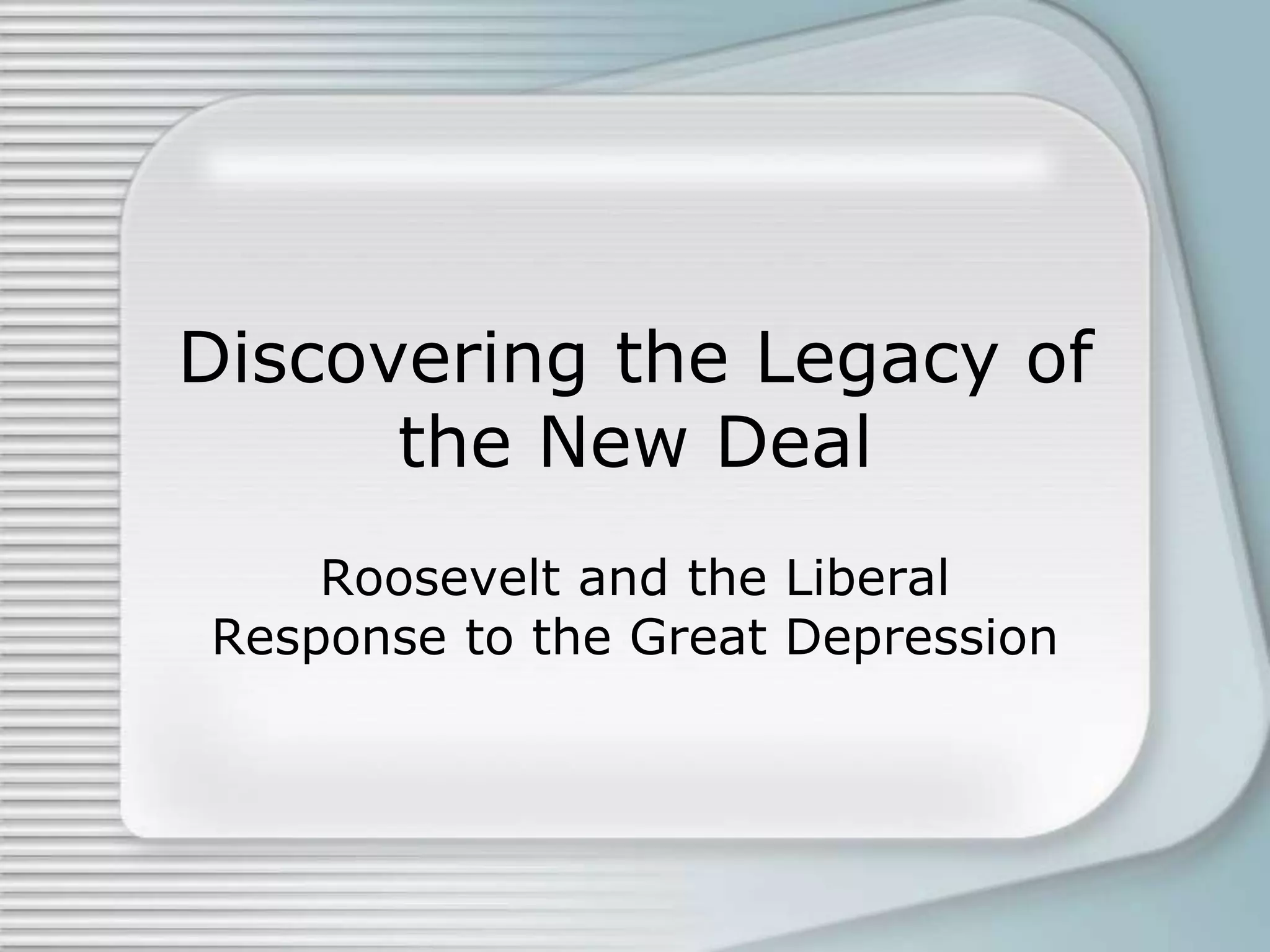 Discovering the legacy of the new deal | PPT