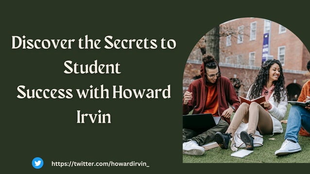 Discovering the Secrets to Student Success with Howard Irvin | PPT