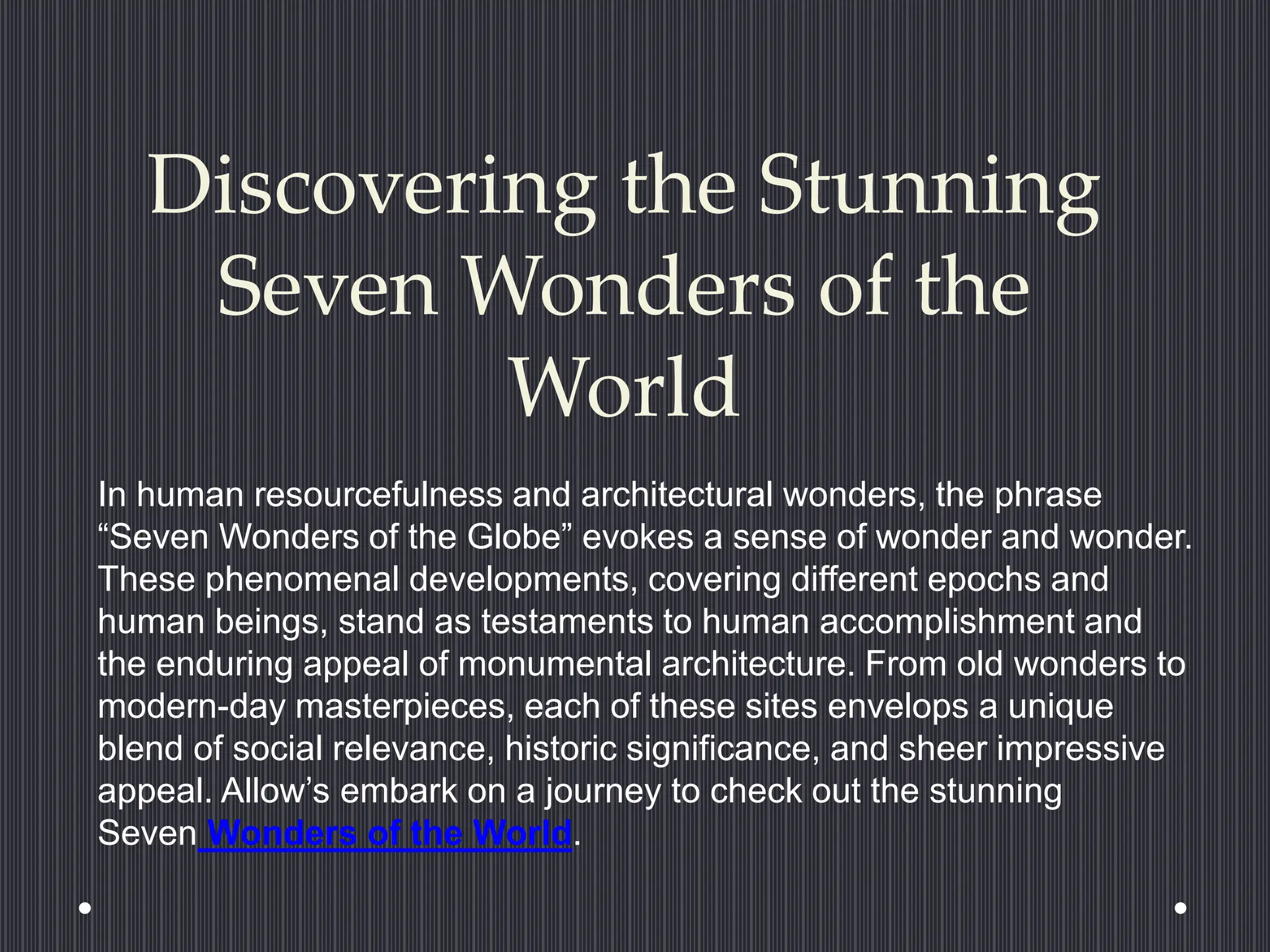 Discovering the Stunning Seven Wonders of the World.pptx