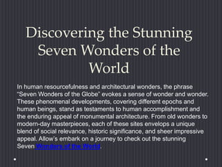 Discovering the Stunning Seven Wonders of the World.pptx