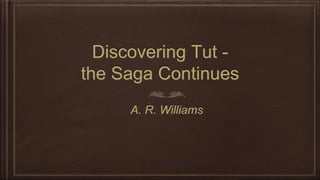 Discovering tut: the saga continues | PPTX