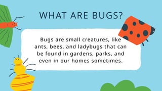 Discover The World Of Bugs And Friends Education Presentation In ...