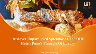 Discover Unparalleled Splendor At The HHI Hotel: Pune's Pinnacle Of ...