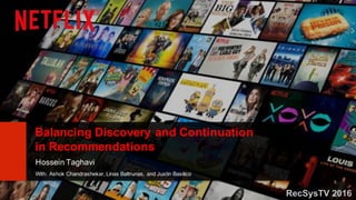 Balancing Discovery and continuation in recommendation (hossein taghavi netflix) | PPT