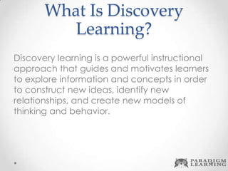 Experience the Discovery Learning Approach – Paradigm Learning | PPTX