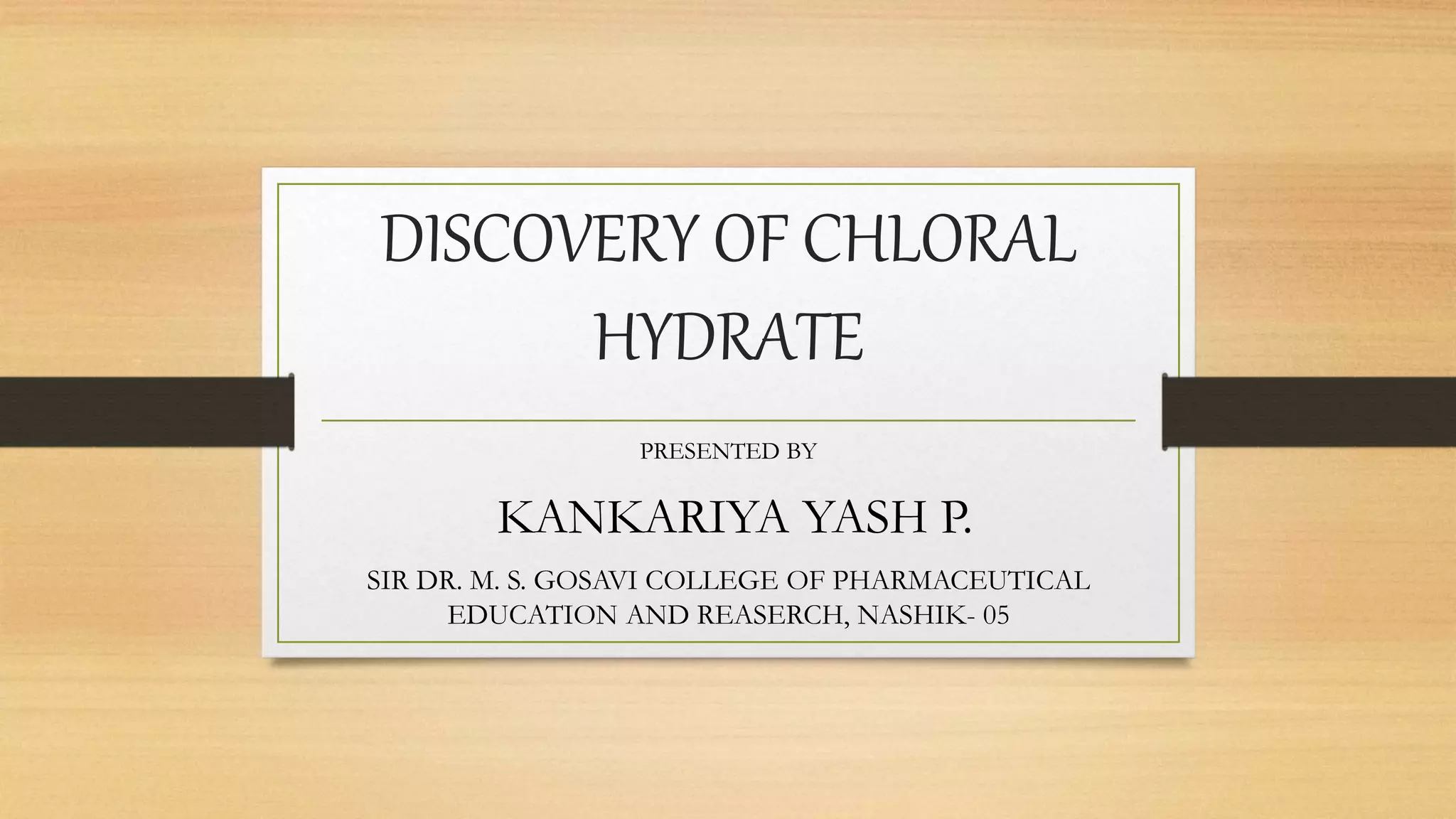 Discovery of chloral hydrate | PPTX