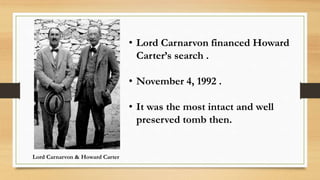 discovery of KV 62. اكتشاف مقبرة الملك الذهبي توت عنخ امون | PPT