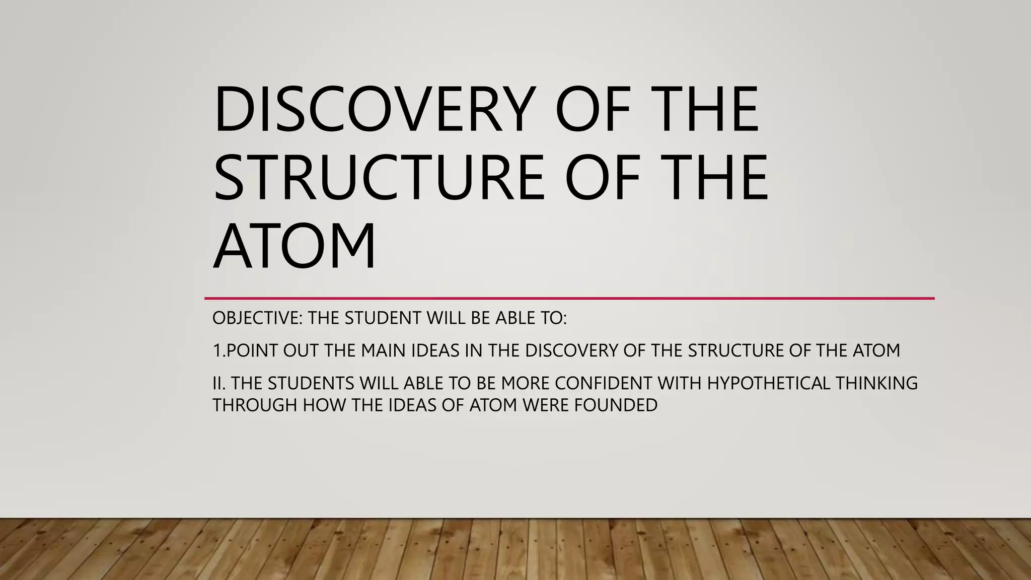 Discovery of the Structure of the Atom.pptx