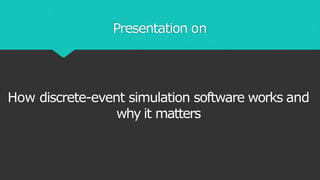 discrete-event-simulation-190410063238.pptx