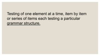 Discrete point testing and integrative testing.pptx