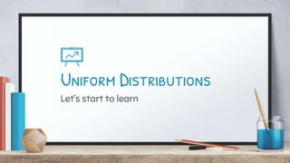 Discrete uniform distributions | PPT