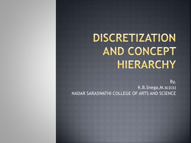 Discretization and concept hierarchy(os) | PPTX
