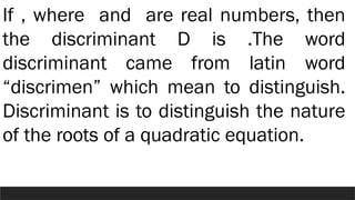 Discriminant and nature of the root.pptx