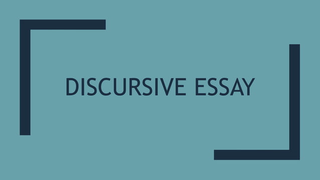 DISCURSIVE ESSAY .pptx | Education