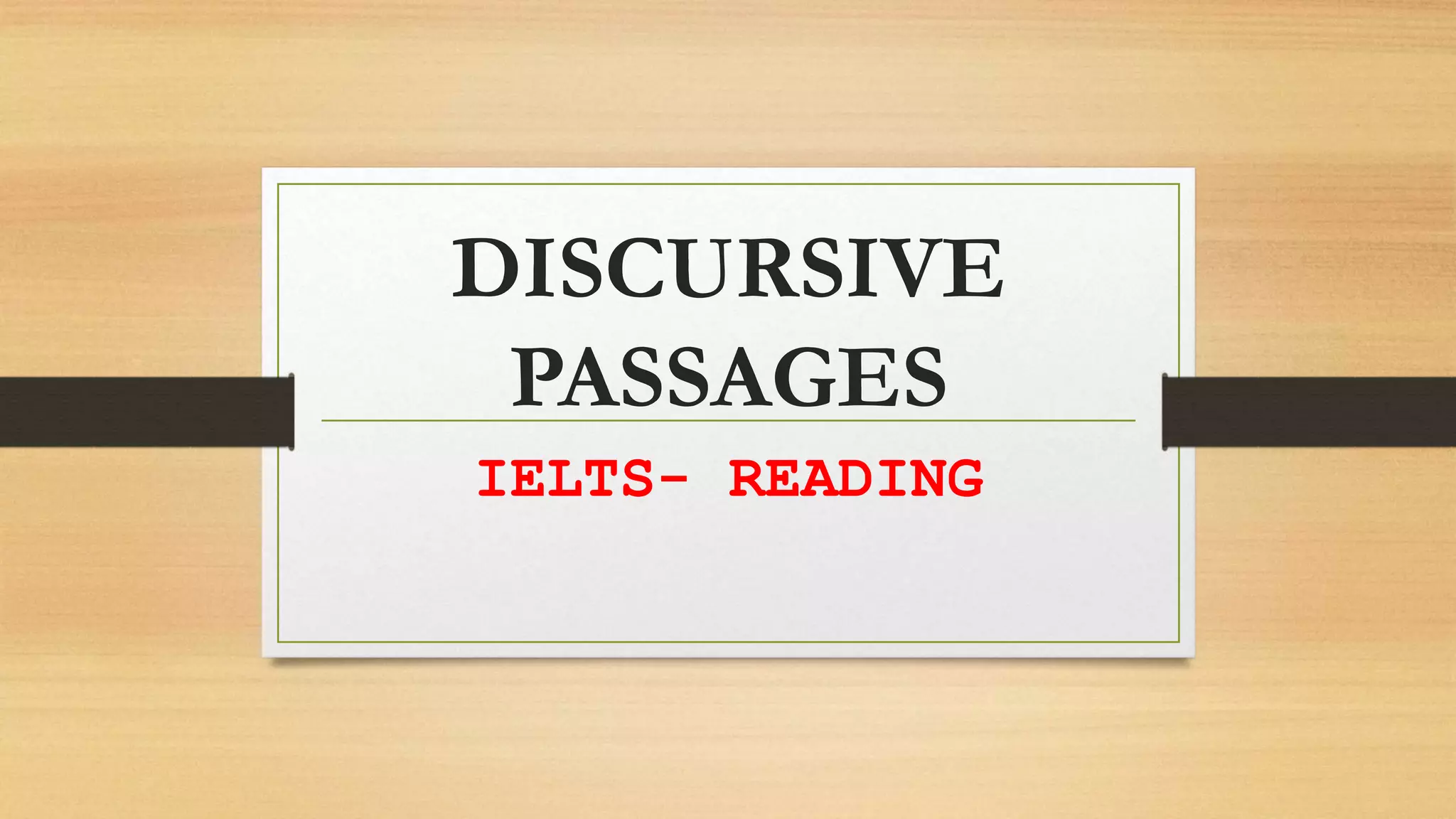 DISCURSIVE PASSAGES-IELTS READING.pptx