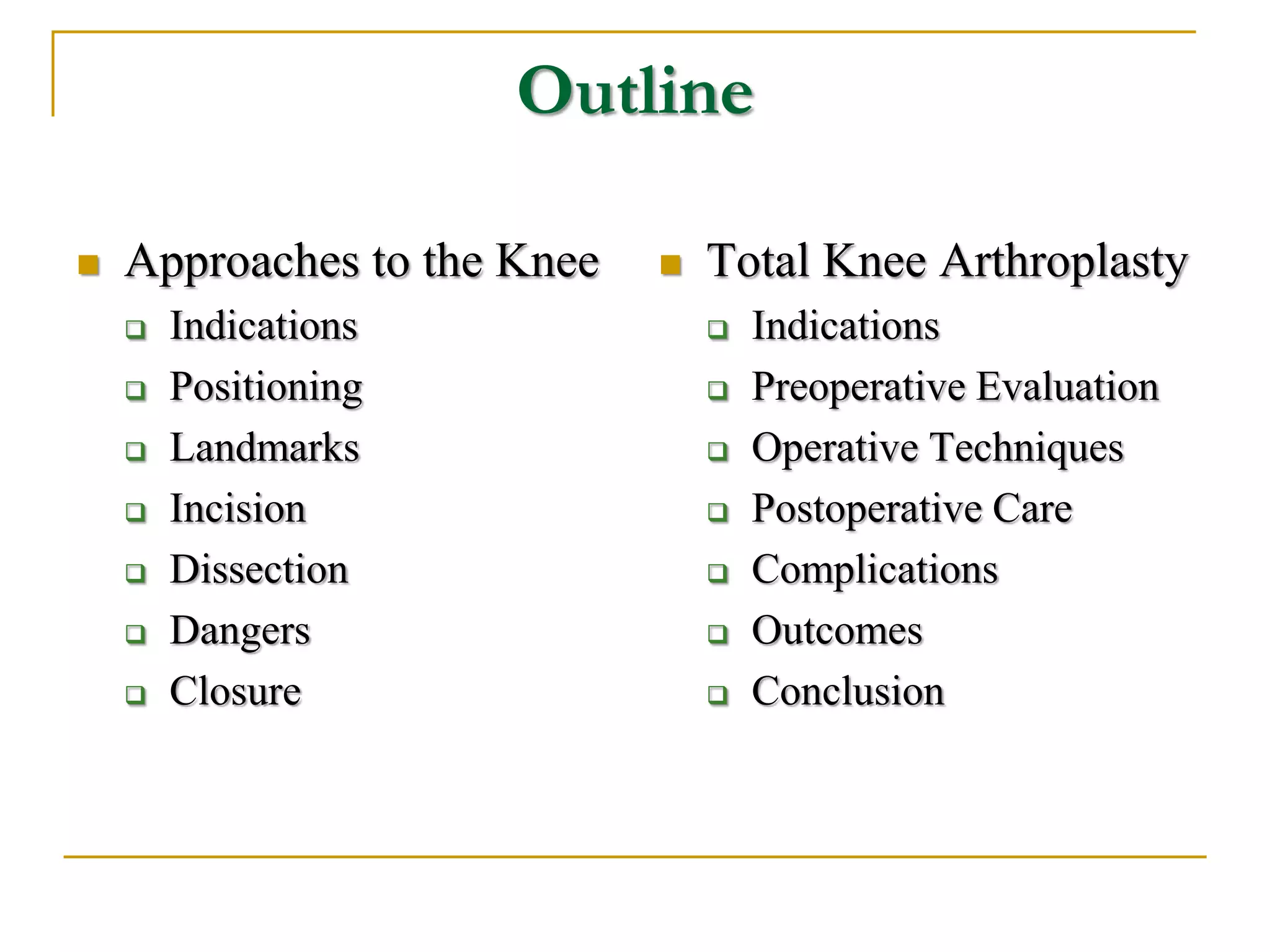 Discuss approaches to the knee and Describe in detail TKR | PPTX ...