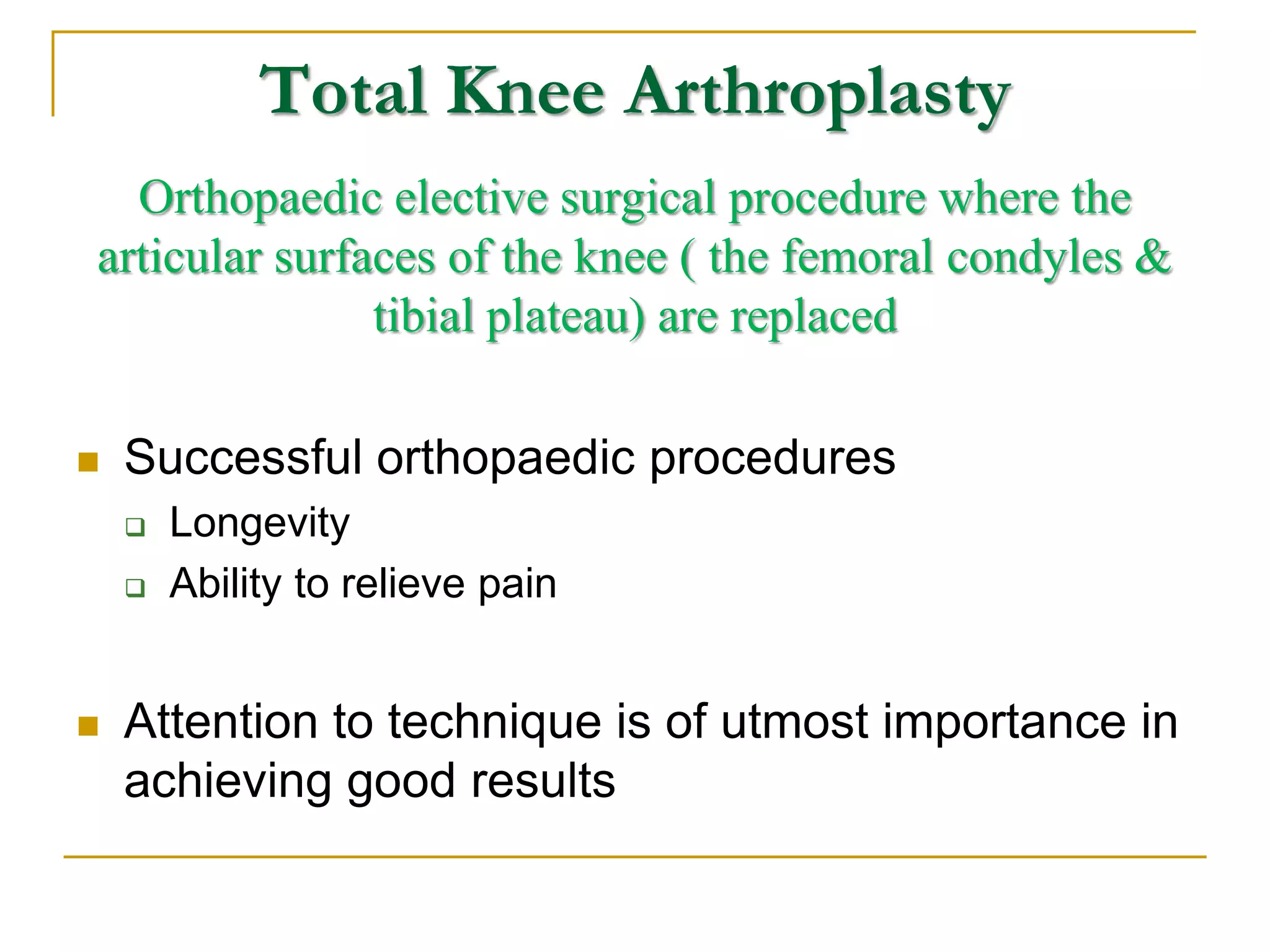 Discuss approaches to the knee and Describe in detail TKR | PPTX
