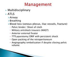 Discuss classifications and management of pelvic injury | PPTX