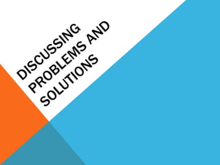 Discussing problems and solutions | PPT