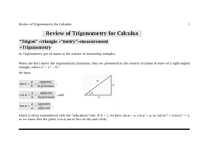 Review of Trigonometry for Calculus “Trigon” =triangle +“metry”=measurement =Trigonometry so ...